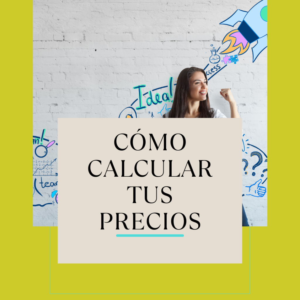 COMO CALCULAR TUS PRECIOS – Yo Te Impulso | Yessica Suero